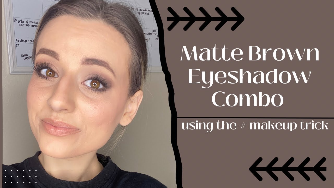 Matte Brown Eyeshadow Combo (using a # eyeshadow trick) - YouTube