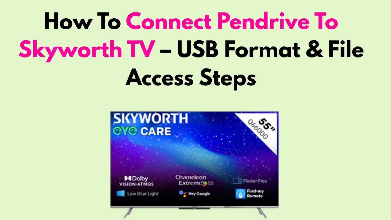 How To Connect Pendrive To Skyworth TV – USB Format & File Access Steps ...