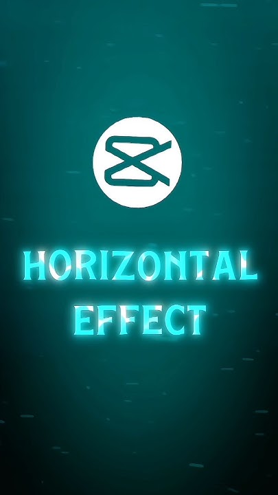 CAPCUT | HORIZONTAL EFFECT TUTORIAL 🔥💀💯 | #viralshort #tutorial - YouTube