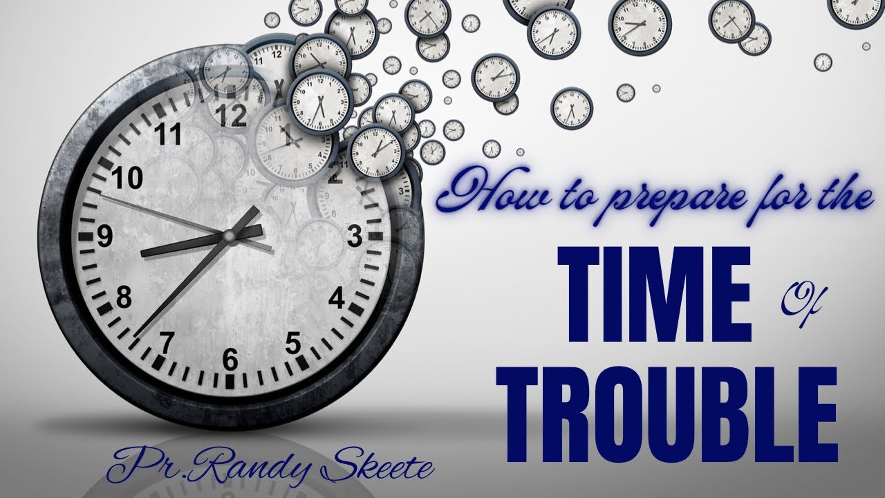 How to prepare for the time of trouble?Pr.Randy Skeete - YouTube
