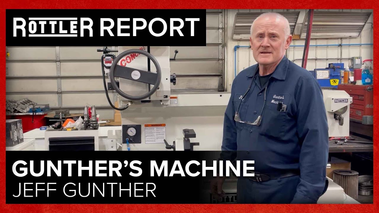 Rottler Report with Jeff Gunther of Gunther's Machine & Rebuilding ...