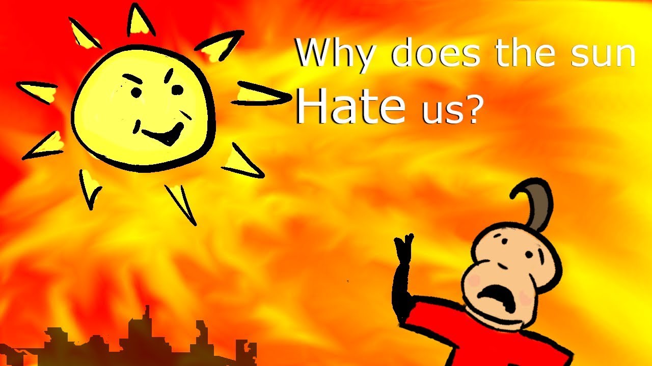Does the Sun Really Hate Us? - YouTube