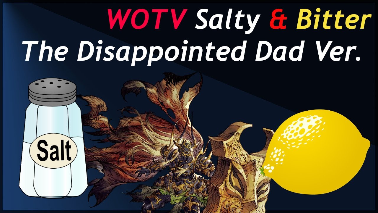 WOTV SALTY & BITTER: Disappointing Dad Version - YouTube