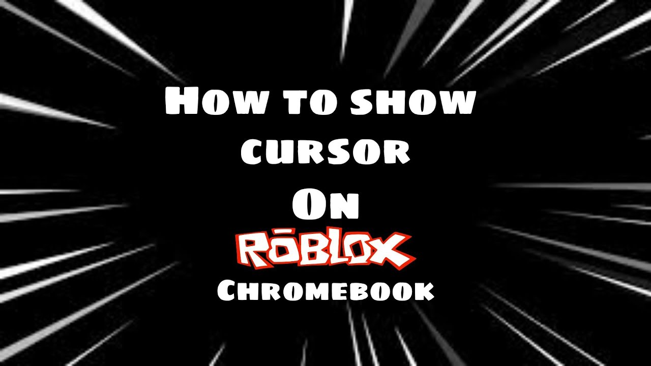 How To Show Cursor On Roblox CHROMEBOOK YouTube How To Show Cursor On Roblox CHROMEBOOK YouTube