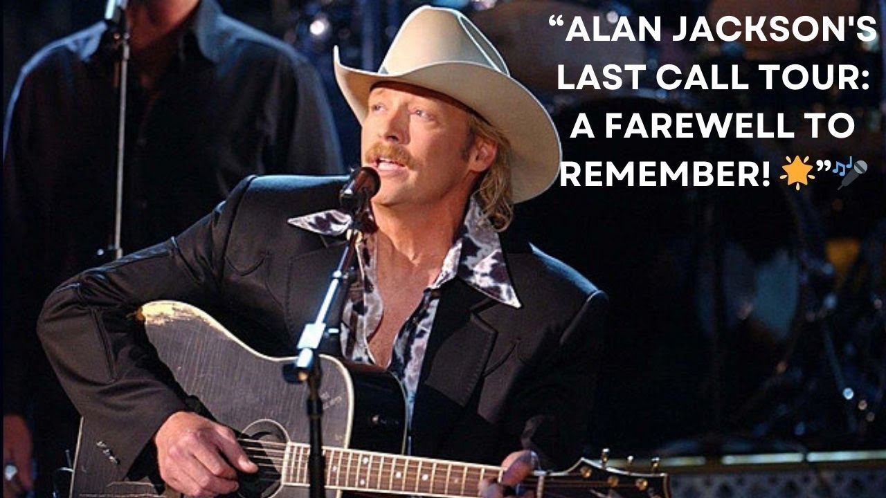 Country Legend Alan Jackson Hits the Road Again! Last Call Tour 🎸 - YouTube