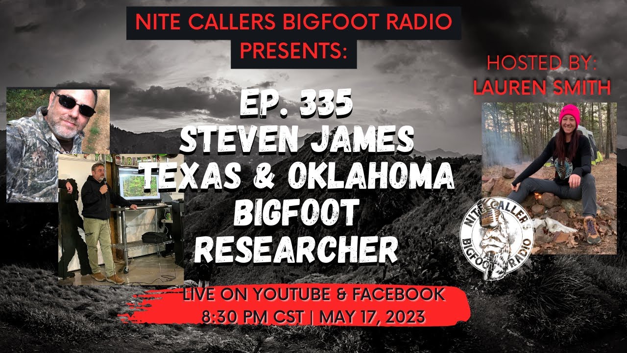 Ep. 335, Steven James - Texas & Oklahoma Bigfoot Researcher - YouTube