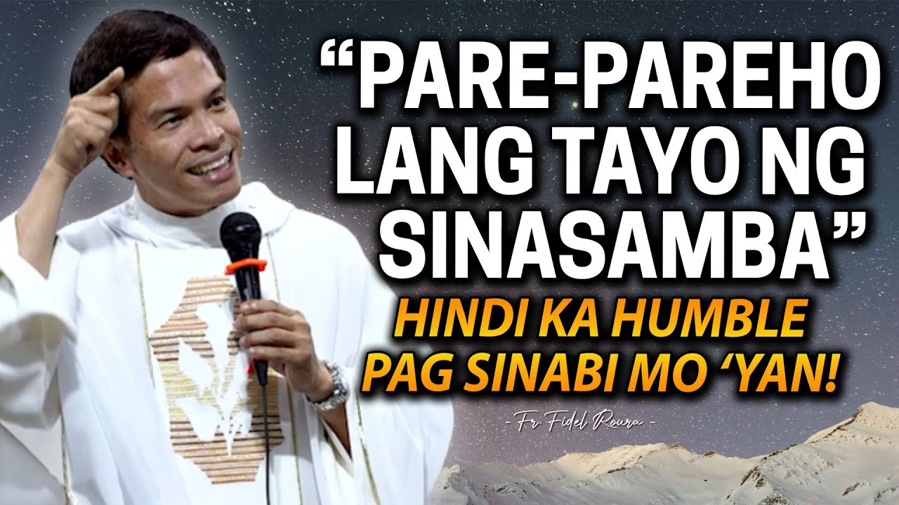 PARE-PAREHO LANG TAYO NG SINASAMBANG DIYOS *KAYABANGAN YAN* | Fr ...