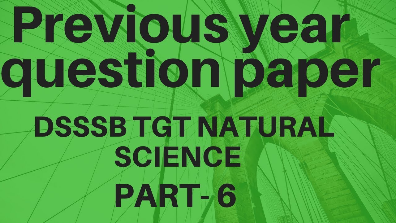 solved previous year question paper|| dsssb tgt natural science 2014 ...