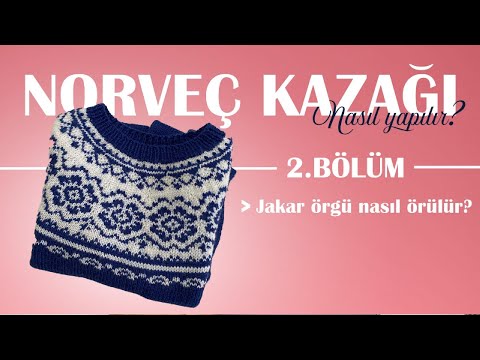 norveç kazağı veya  jakar örgü nasıl örülür