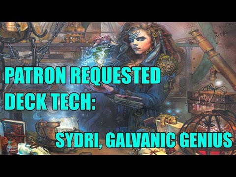Commander Deck Tech: Sydri, Galvanic Genius (Patron Request) - YouTube