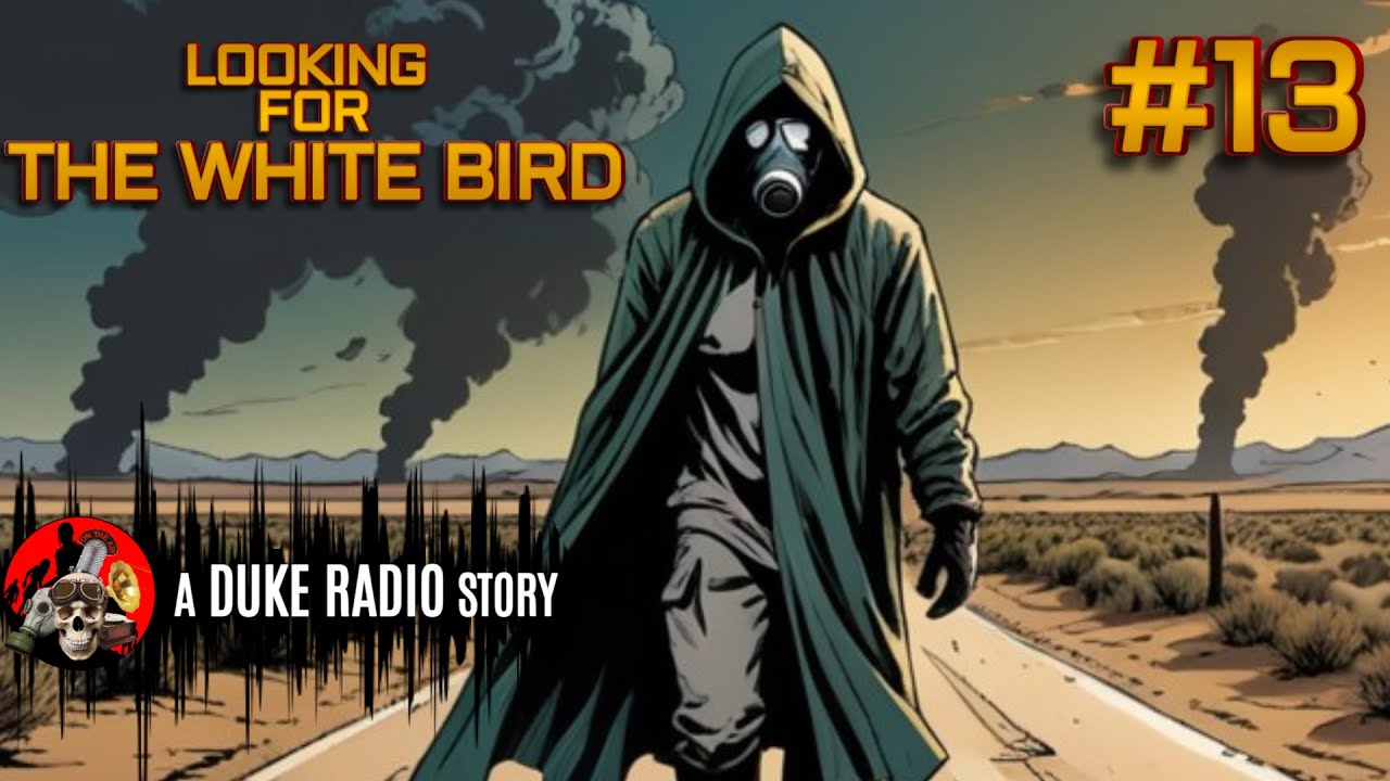 A DUKE RADIO STORY 1 "THE WHITE BIRD" DAY 13 #7daystodie - YouTube