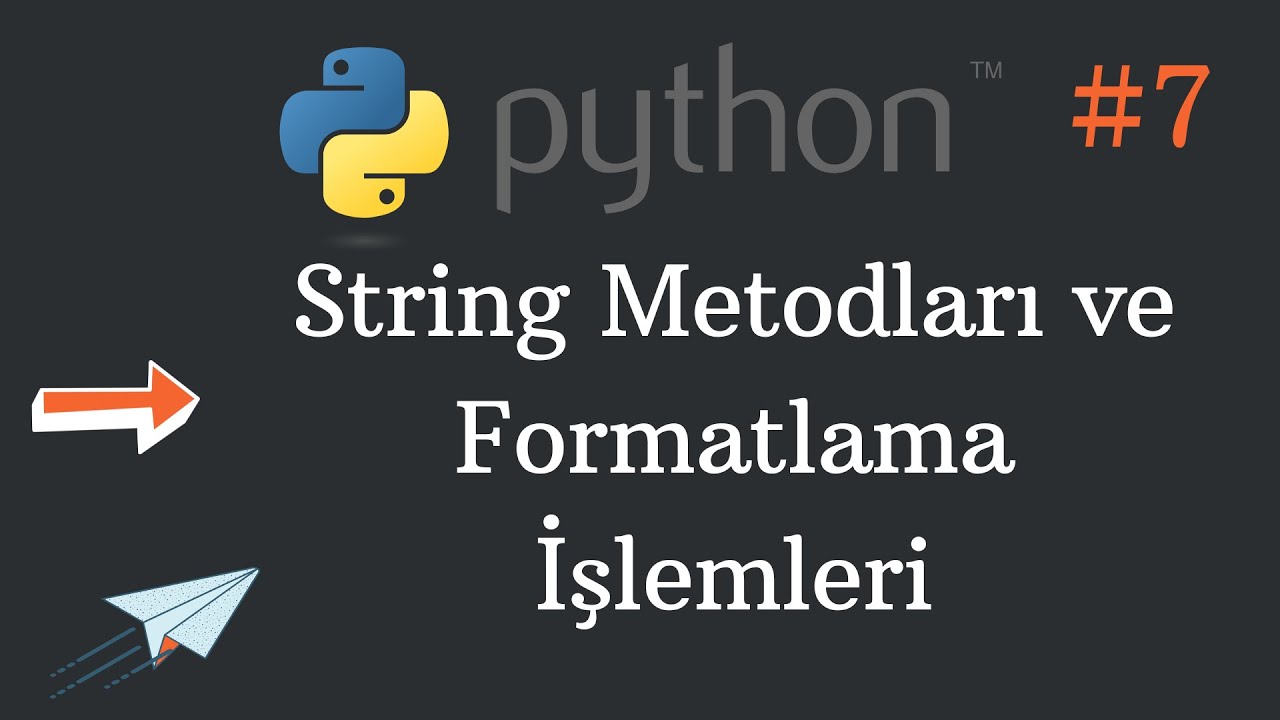 Python String Methodları Ve Formatlama Işlemleri Youtube 4327