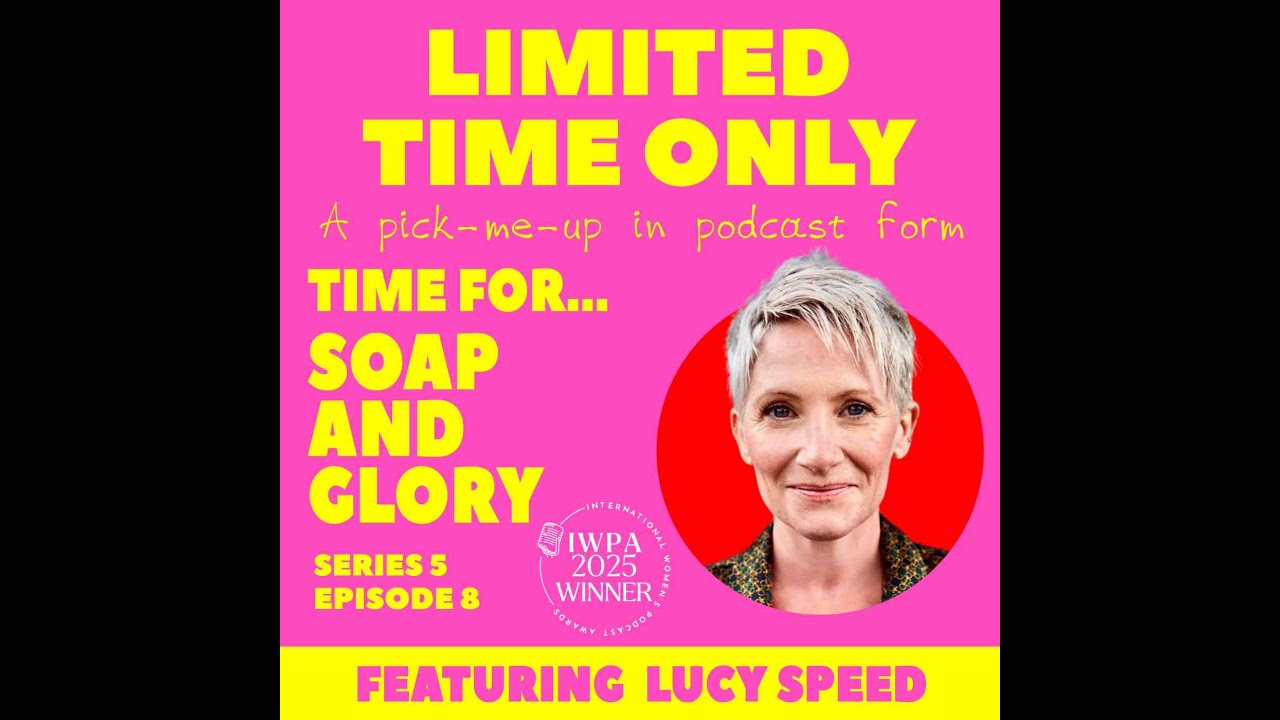 LIMITED TIME ONLY S5 E8 TIME FOR...SOAP AND GLORY (featuring Lucy Speed ...
