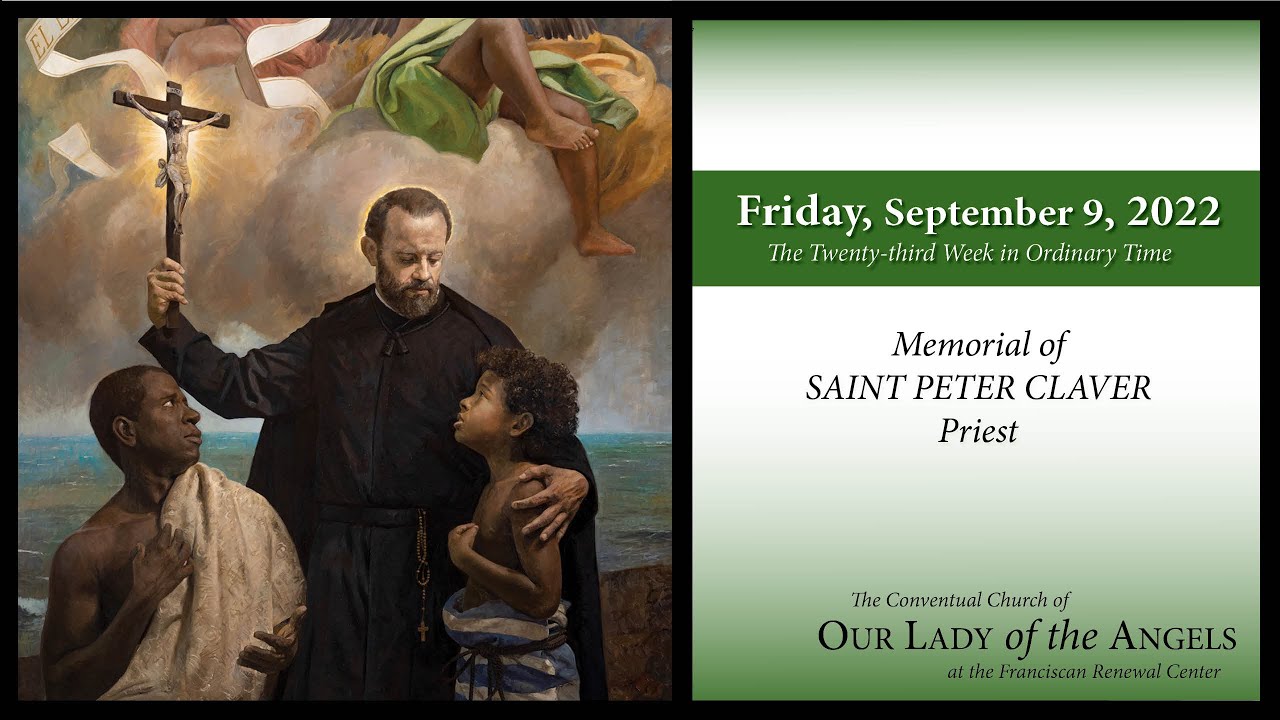 Friday, September 9, 2022 (8:00am) - Memorial of Saint Peter Claver ...