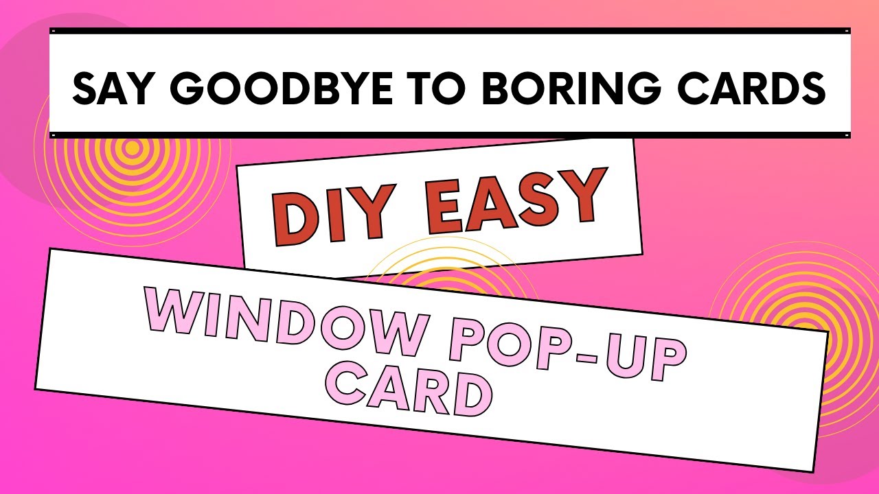 Say Goodbye to Boring Cards: The Easiest Way to Make a Cute Window Pop ...