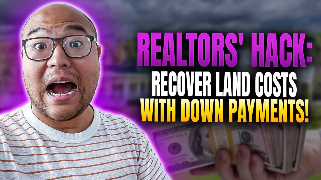 How Realtors Can Recover Land Acquisition Costs with Down Payments ...