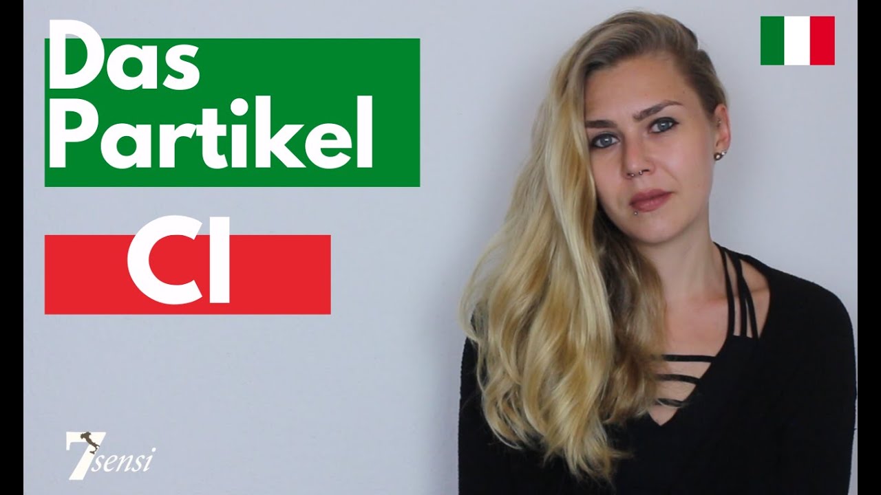 PARTIKEL CI - PARTICELLA CI | Bedeutung & Verwendung | Italienisch ...