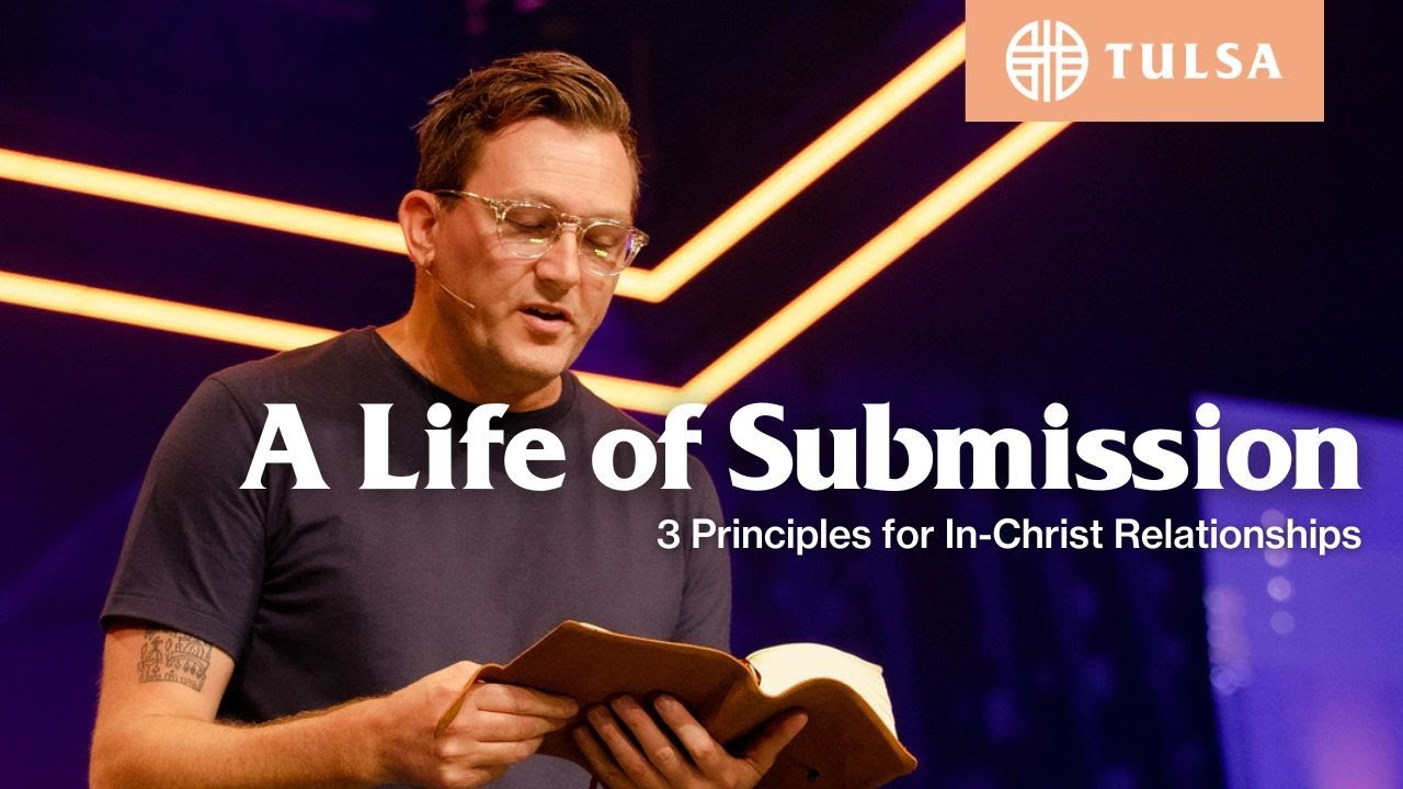 A Life of Submission: 3 Principles for In-Christ Relationships - YouTube