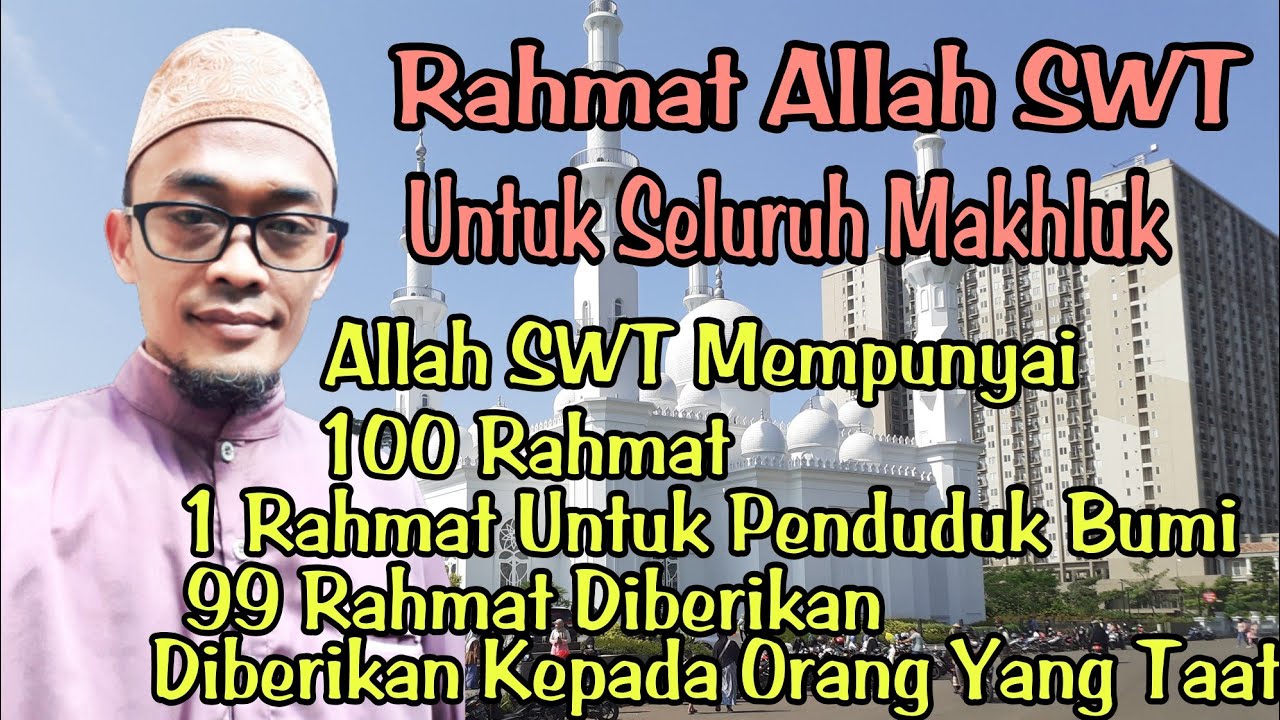 Rahmat Allah SWT Untuk Seluruh Makhluk - YouTube