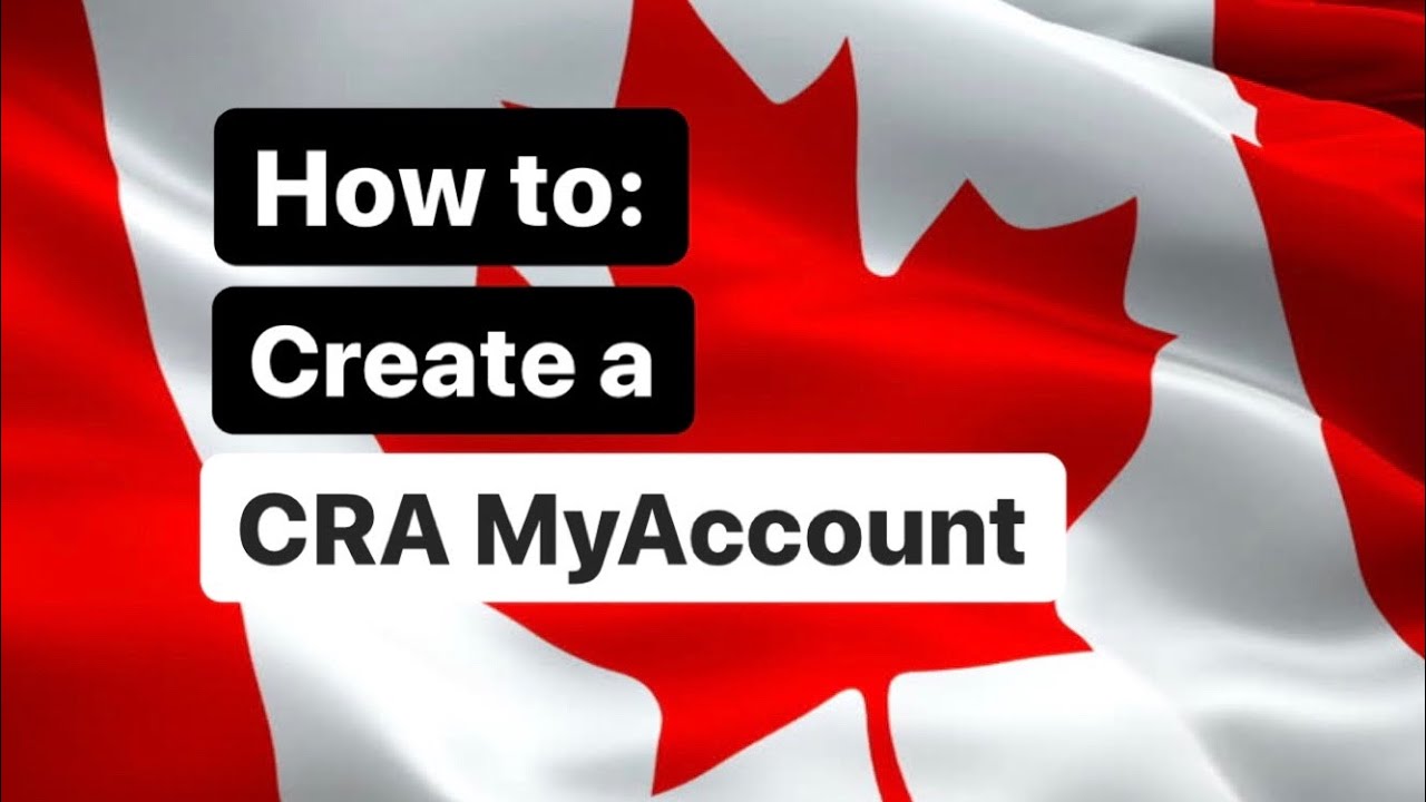 Setting up your CRA MyAccount | STEP BY STEP - YouTube