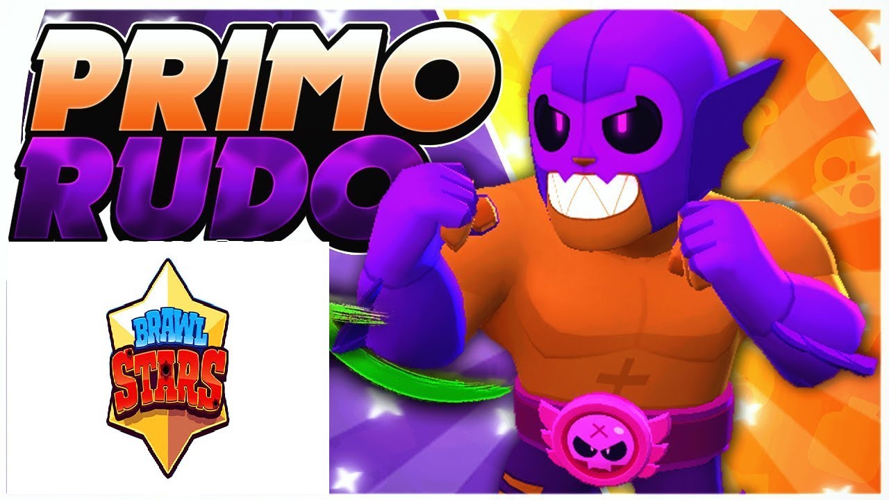 El NUEVO Primo ¨RUDO¨⭐BrawlStars 4K⭐ - YouTube