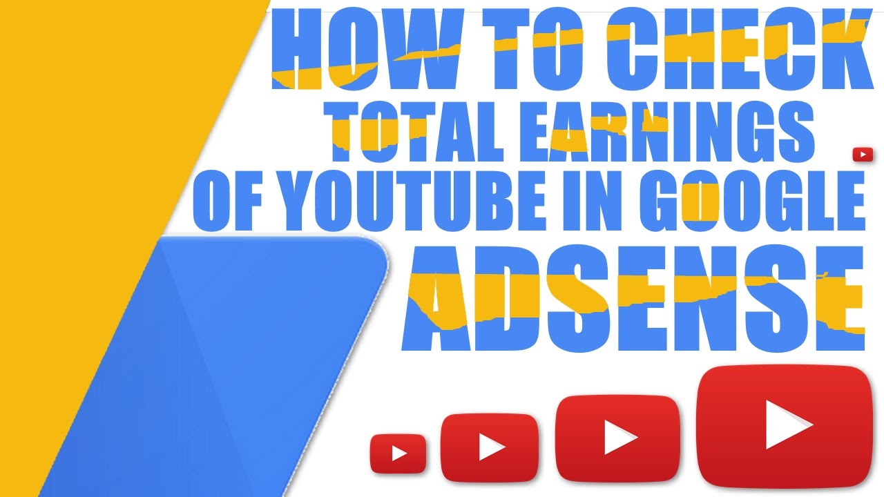 How to check Total earnings of YouTube in Google Adsense 2017 - YouTube