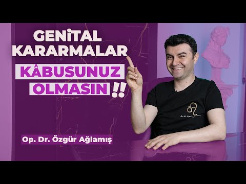 GENİTAL BÖLGE KARARMALARI KÂBUSUNUZ OLMASIN (Kadın Doğum)