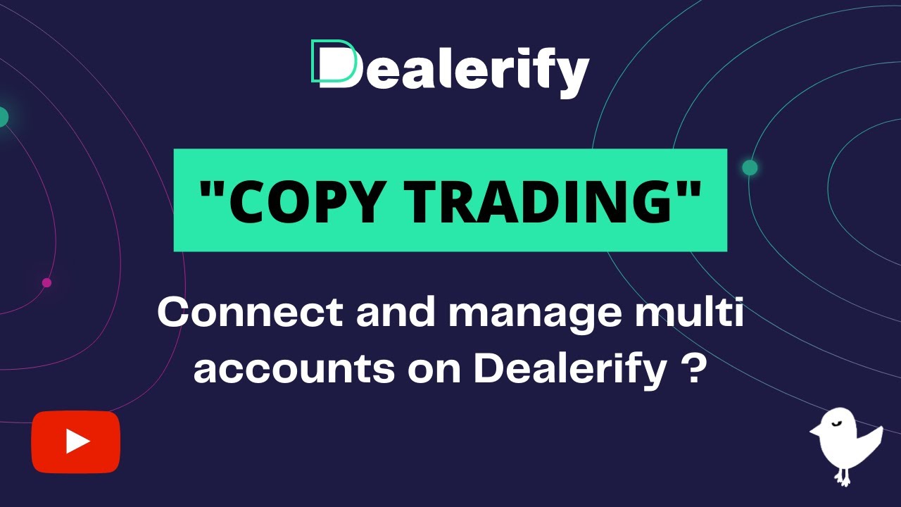 "COPY TRADING" How to connect and manage multi accounts on Dealerify ...