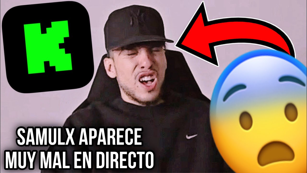 Samulx Aparece Muy Mal en Directo 😨 - YouTube