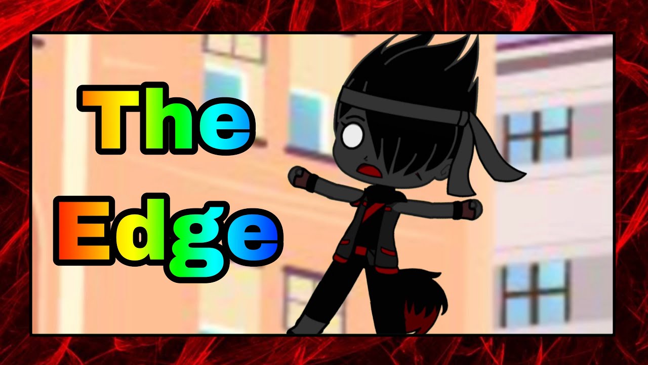 The Edge of the World||Gacha Club - YouTube