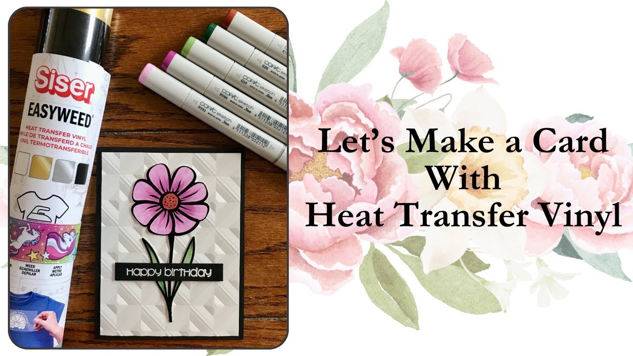 Let’s Make a Card with Heat Transfer Vinyl - YouTube