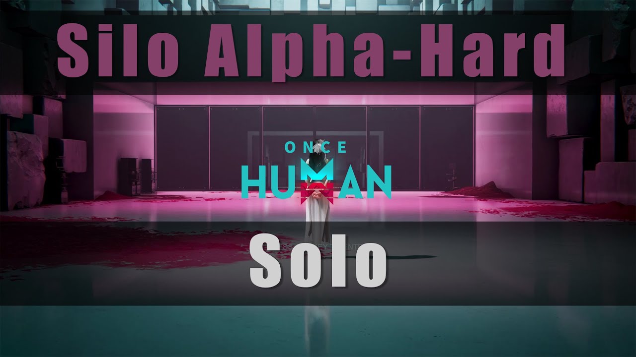 ONCE HUMAN Silo Alpha -hard (solo). - YouTube