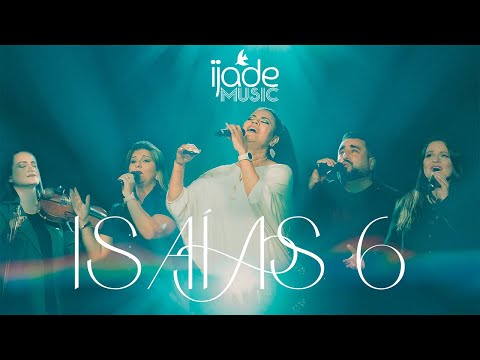 IJADE Music - Isaías 6 | Clipe Oficial
