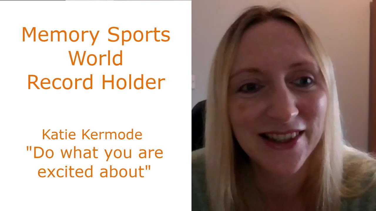 Katie Kermode: Unleashing Memory Power | UK's World Record Holder in ...