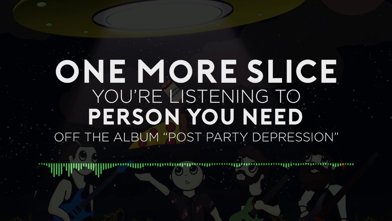 Person You Need - One More Slice - YouTube