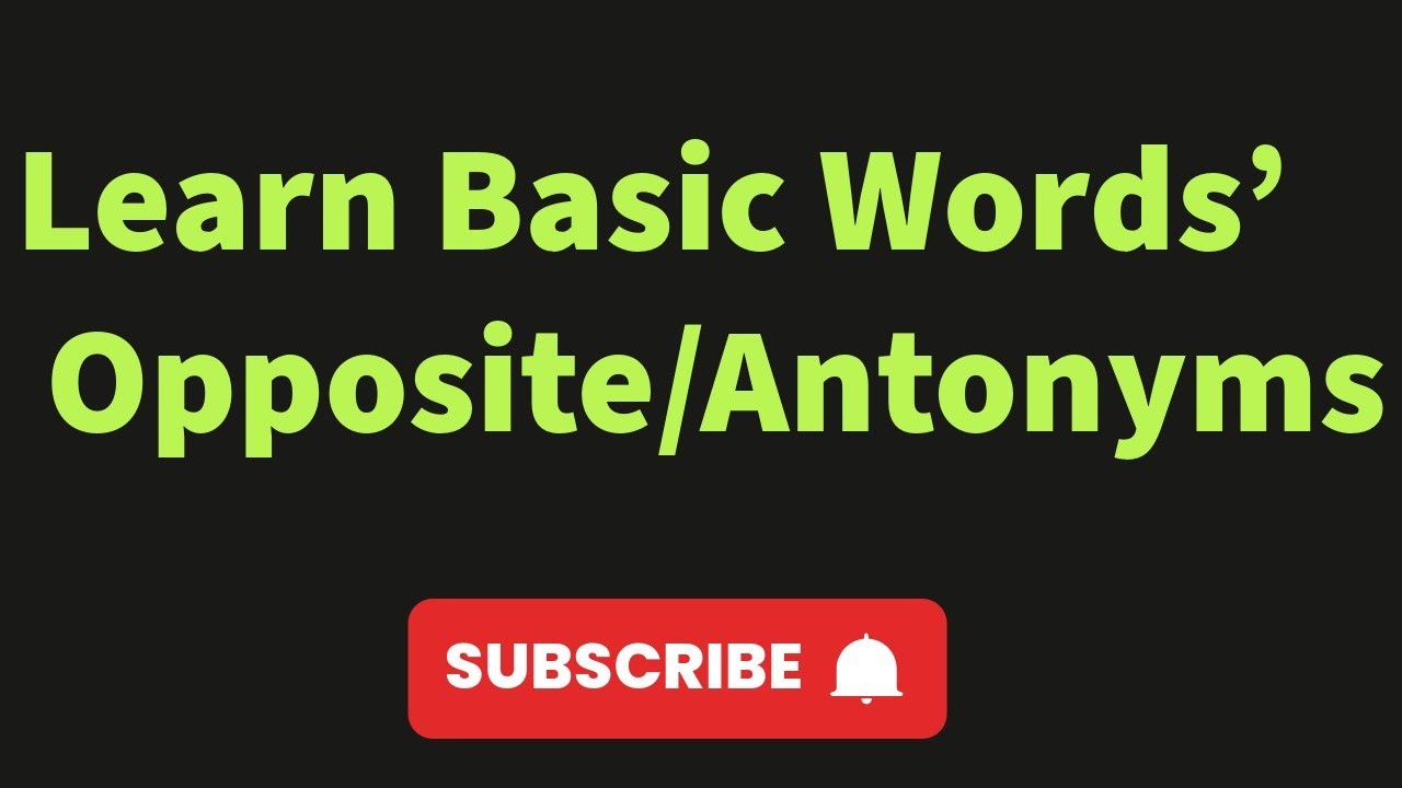 Learn Basic Words' Opposite/Antonyms - YouTube