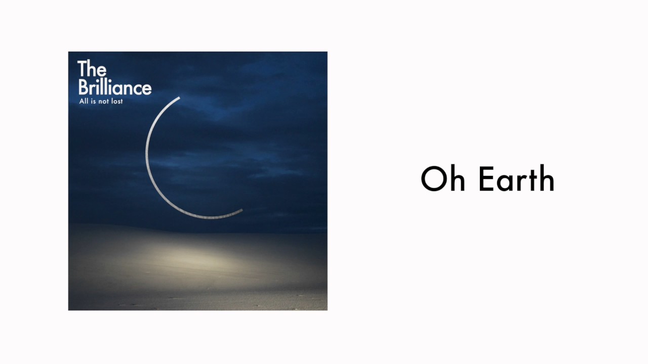 The Brilliance - Oh Earth (Audio) - YouTube