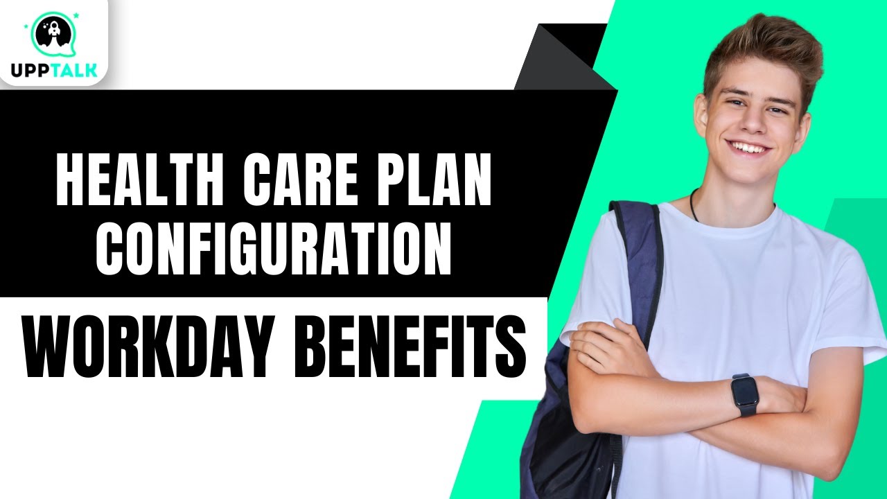 Health Care Plan Configuration | Workday Benefits Course | Workday ...