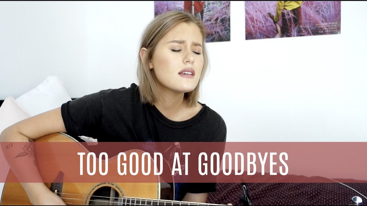Too Good At Goodbyes - Sam Smith (Cover by Lilly Ahlberg) - YouTube