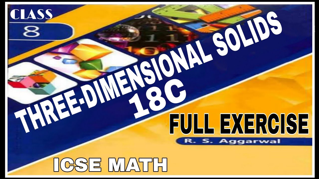 Three-Dimensional Solids | Class 8th Math Full Exercise 18C | RS ...