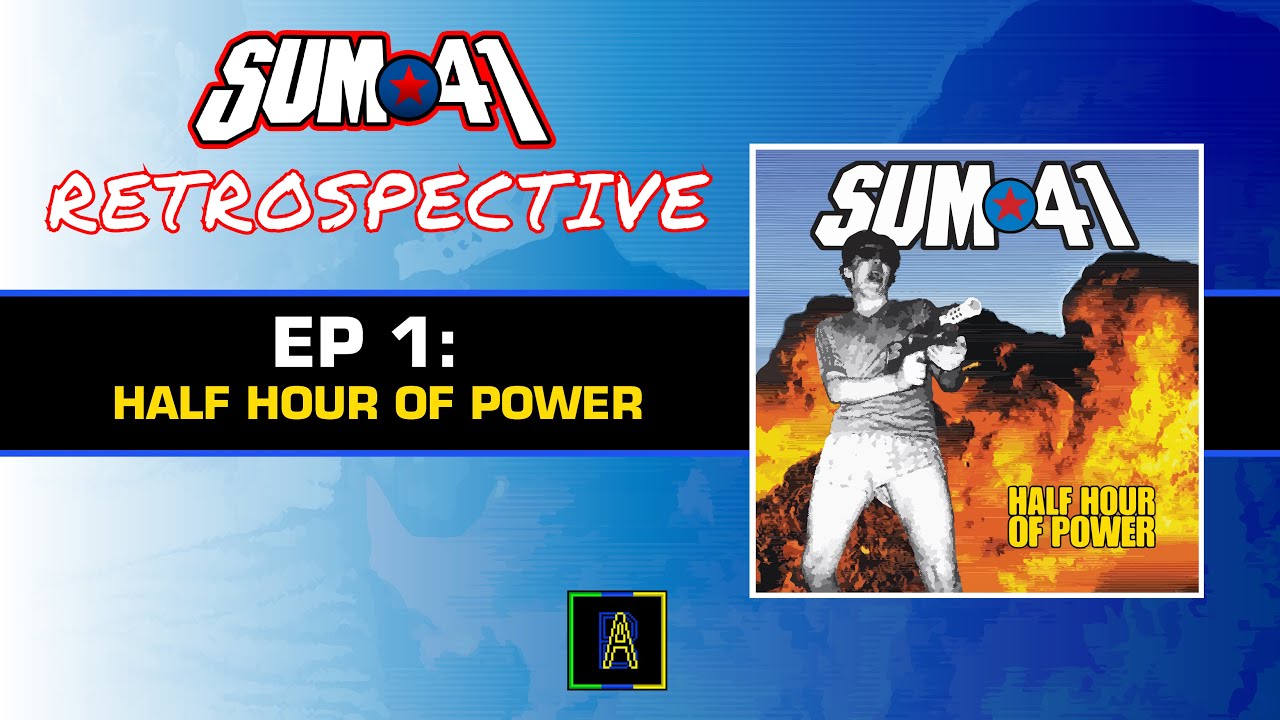 Sum 41 Retrospective Episode 1: Half Hour of Power - AHDB - YouTube