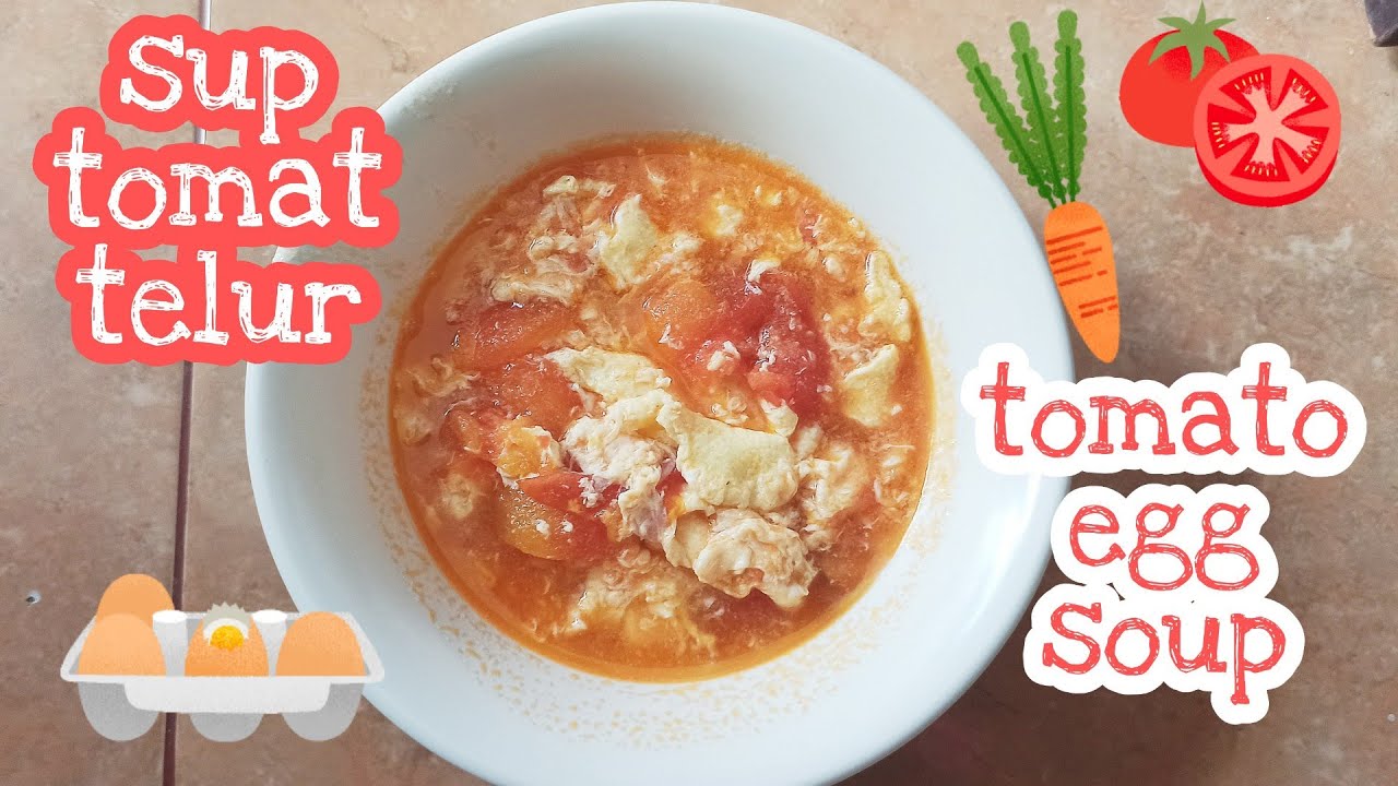 TUTORIAL MUDAH MEMASAK SUP TOMAT TELUR ALA CHINA / EASY COOKING CHINA ...
