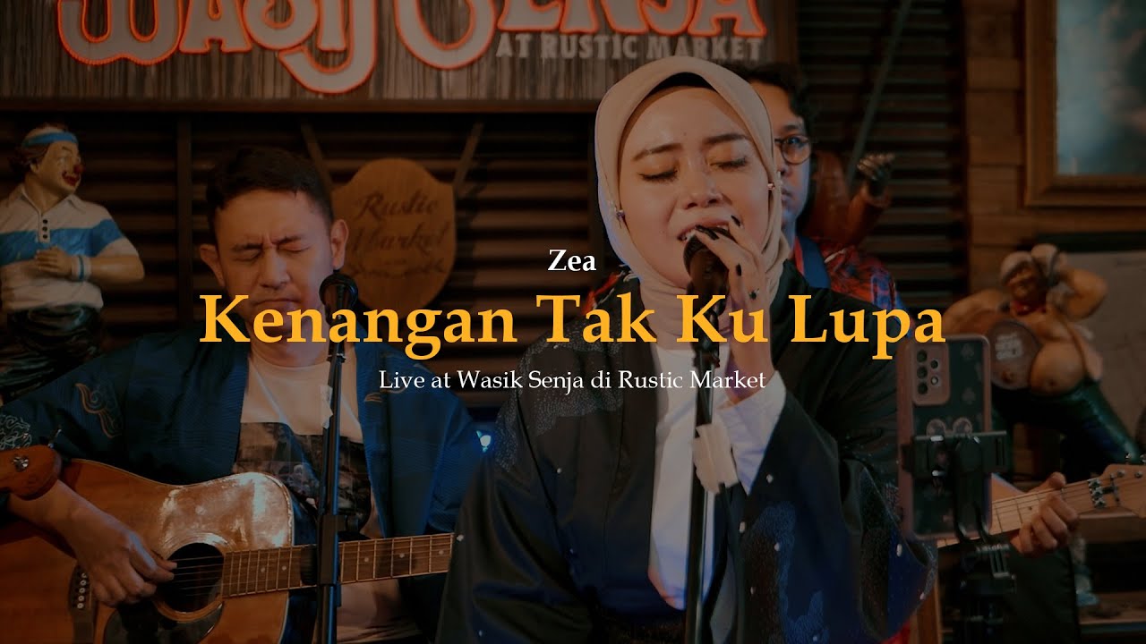 Zea - Kenangan Tak Ku Lupa (Live at Wasik Senja di Rustic Market ...