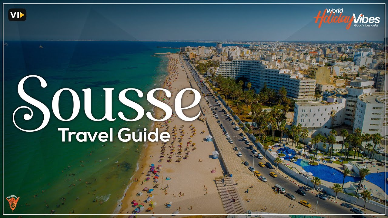 Sousse Travel Guide: Explore Tunisia's Hidden Gem | World Holiday Vibes ...