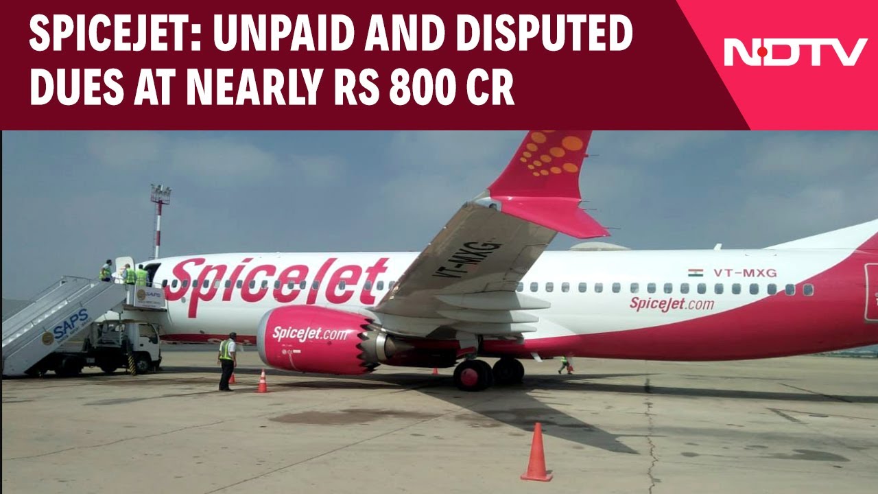 SpiceJet News | Unpaid, Disputed Dues At Nearly Rs 800 Crore, Declares ...