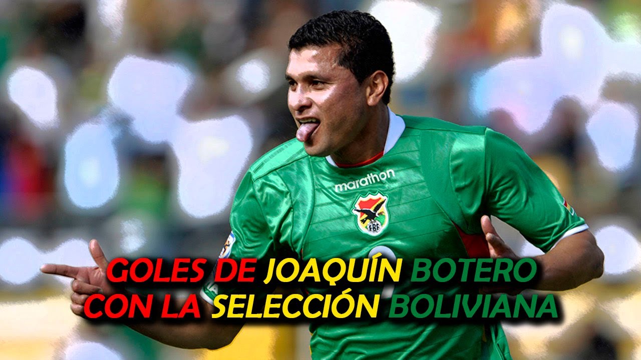 Goles de Joaquín Botero - Selección Boliviana (1999 - 2009) - YouTube
