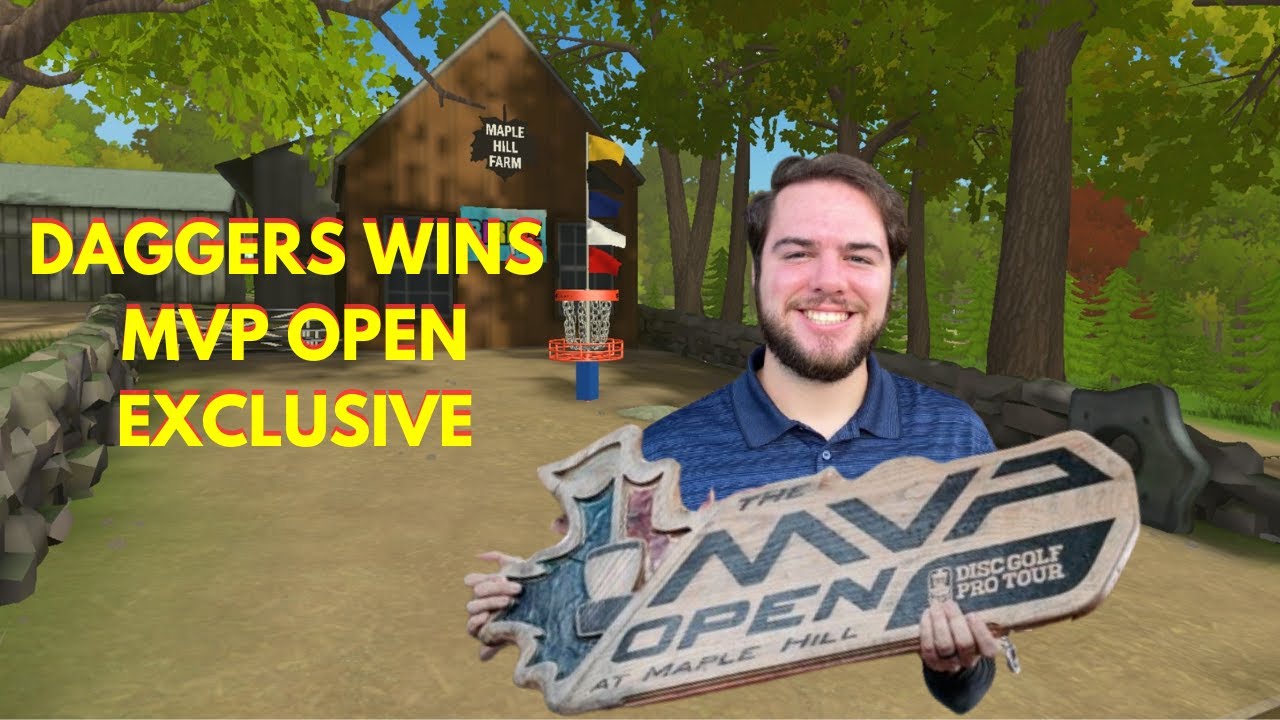 THROWING DAGGERS TO WIN THE MVP OPEN EXCLUSIVE in Disc Golf Valley ...