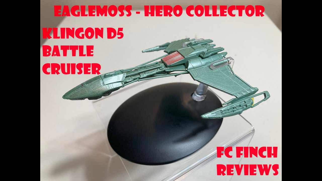 EAGLEMOSS - HERO COLLECTOR - KLINGON D5 BATTLECRUISER: FINCH REVIEWS ...