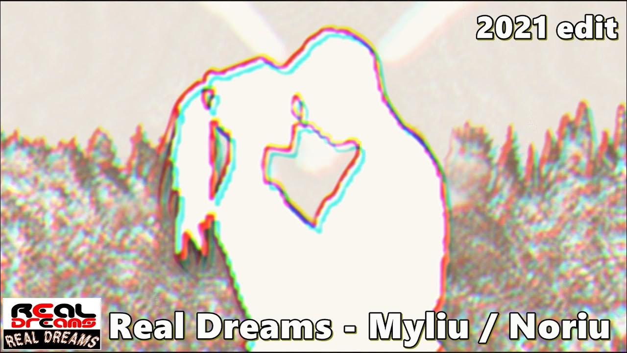 Real Dreams - Myliu/Noriu (2021 edit) - YouTube Music