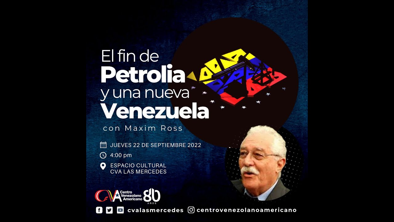 "El fin de Petrolia y una nueva Venezuela" con Maxim Ross - YouTube